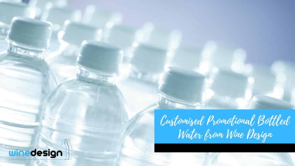 Understanding the Popularity of Customised Bottled Water - Wine Design