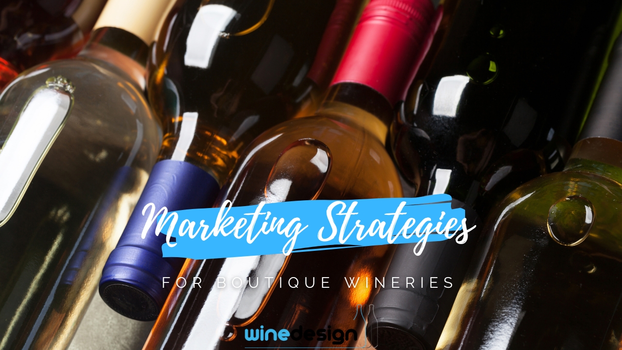 Marketing Strategies for Boutique Wineries - Wine Design
